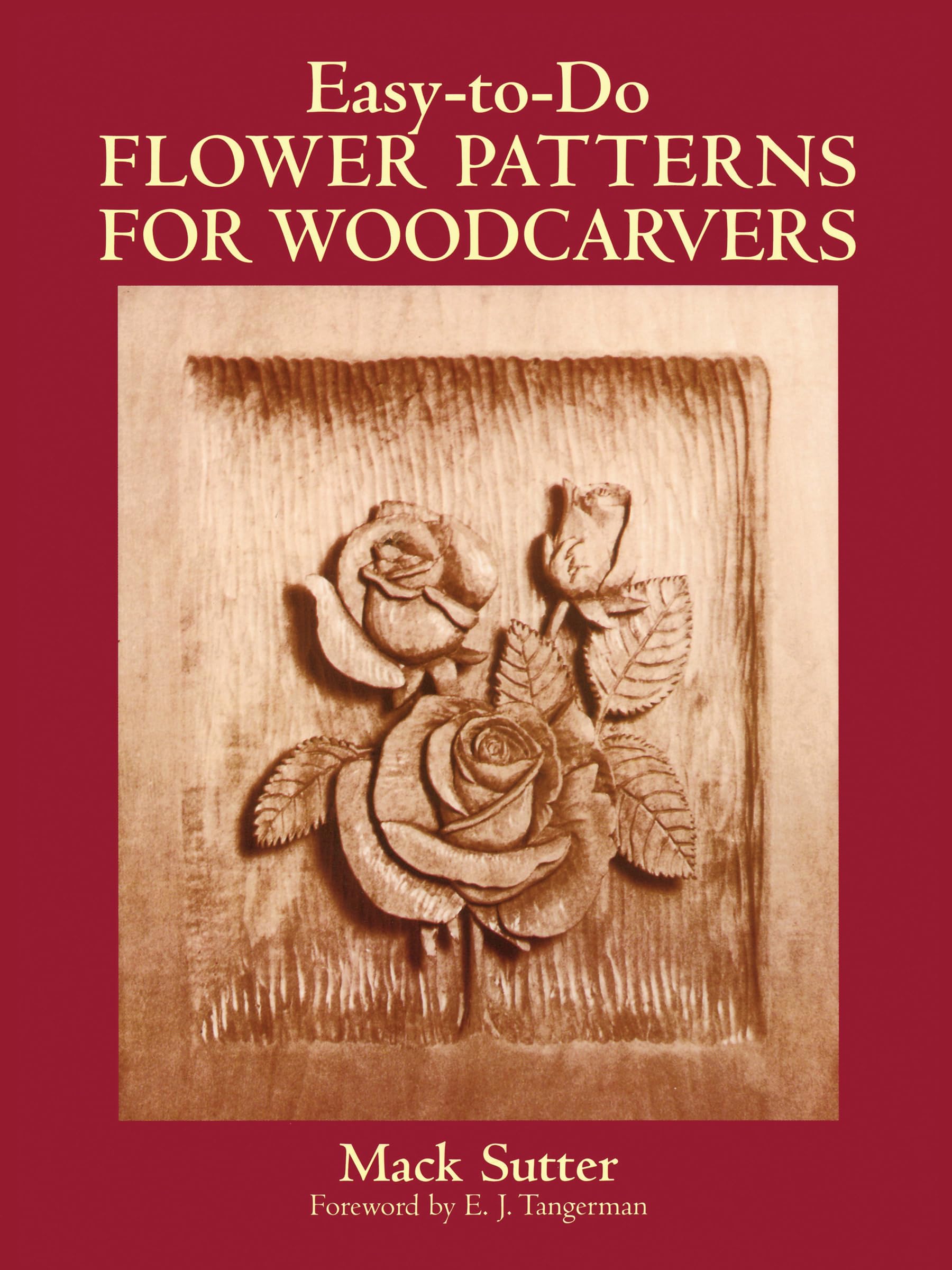Easy-to-Do Flower Patterns for Woodcarvers (Dover Crafts: Woodworking ...