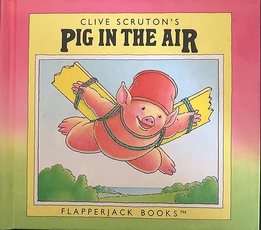Amazon.com: Pig in the Air (Flapperjack Books): 9780394871035: Scruton ...