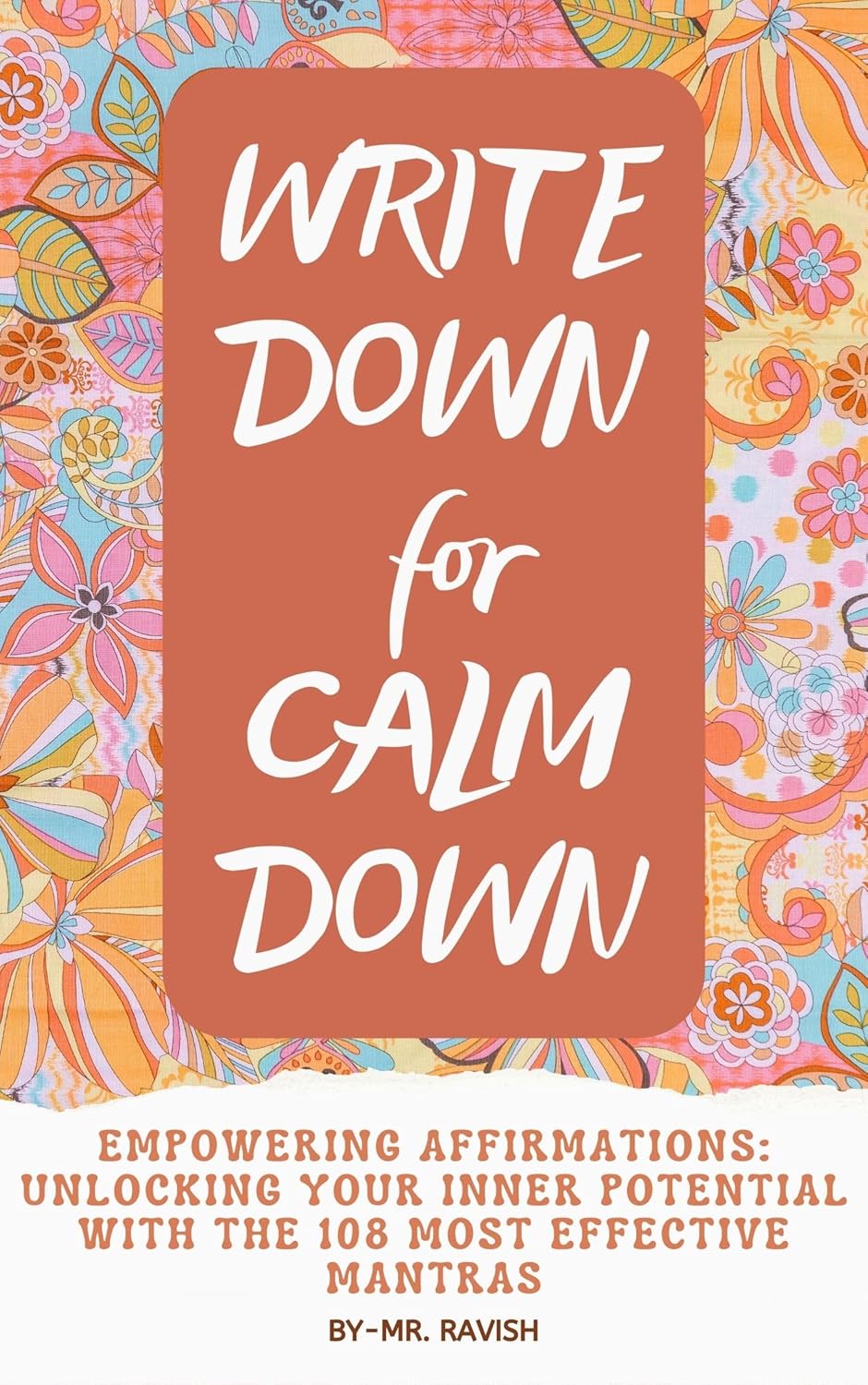 Write Down for Calm Down - The Most Effective and Powerful Affirmation ...