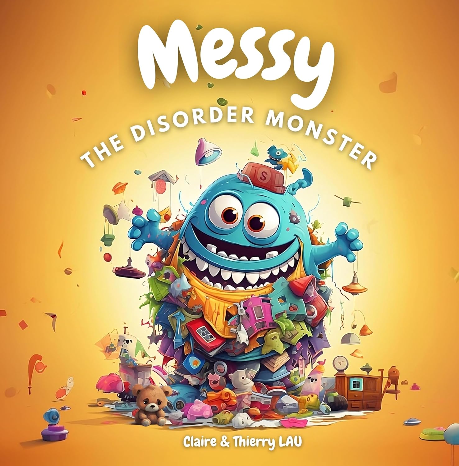 Messy, the Disorder Monster: A magical story to introduce young ones to ...