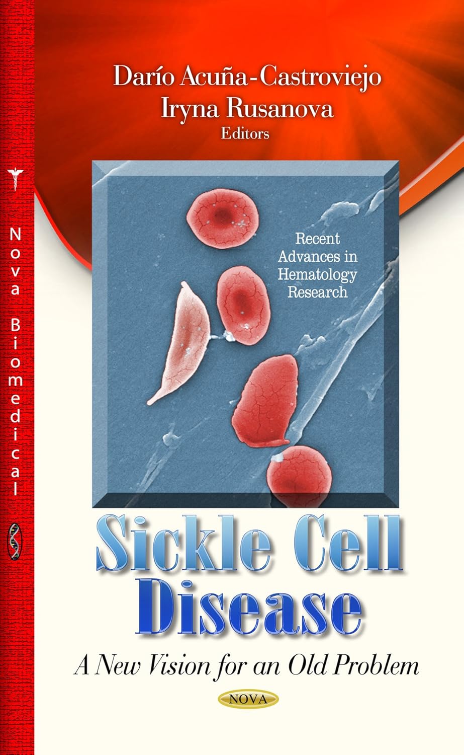 Sickle Cell Disease: A New Vision for an Old Problem (Recent Advances ...