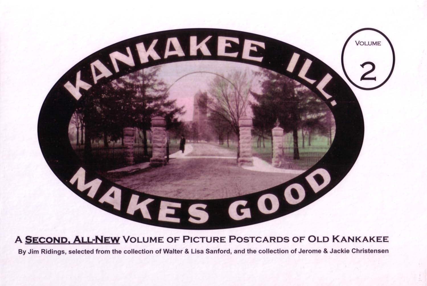 Kankakee Makes Good: A Second Volume Of Picture Postcards From Old ...