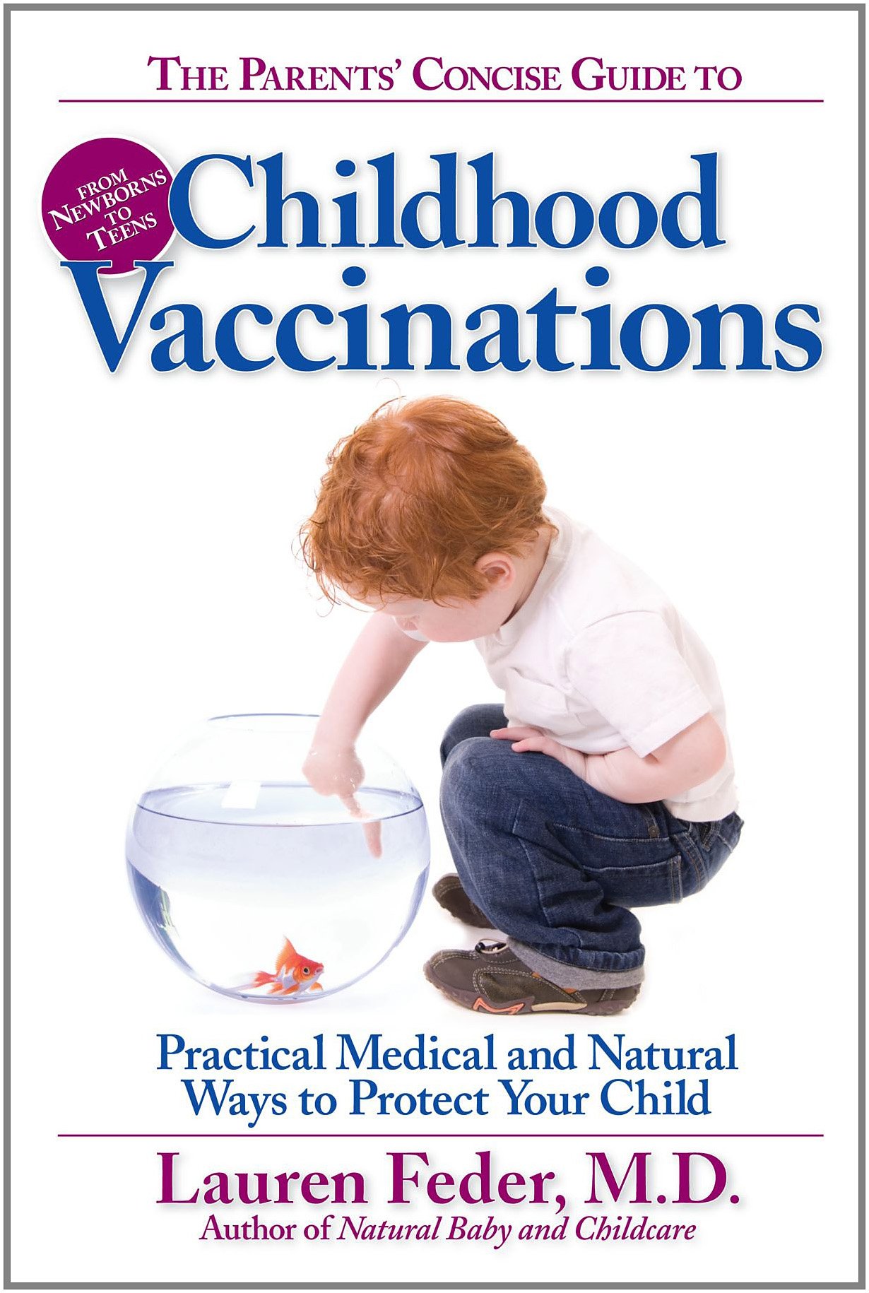 The Parents' Concise Guide to Childhood Vaccinations: From Newborns to ...