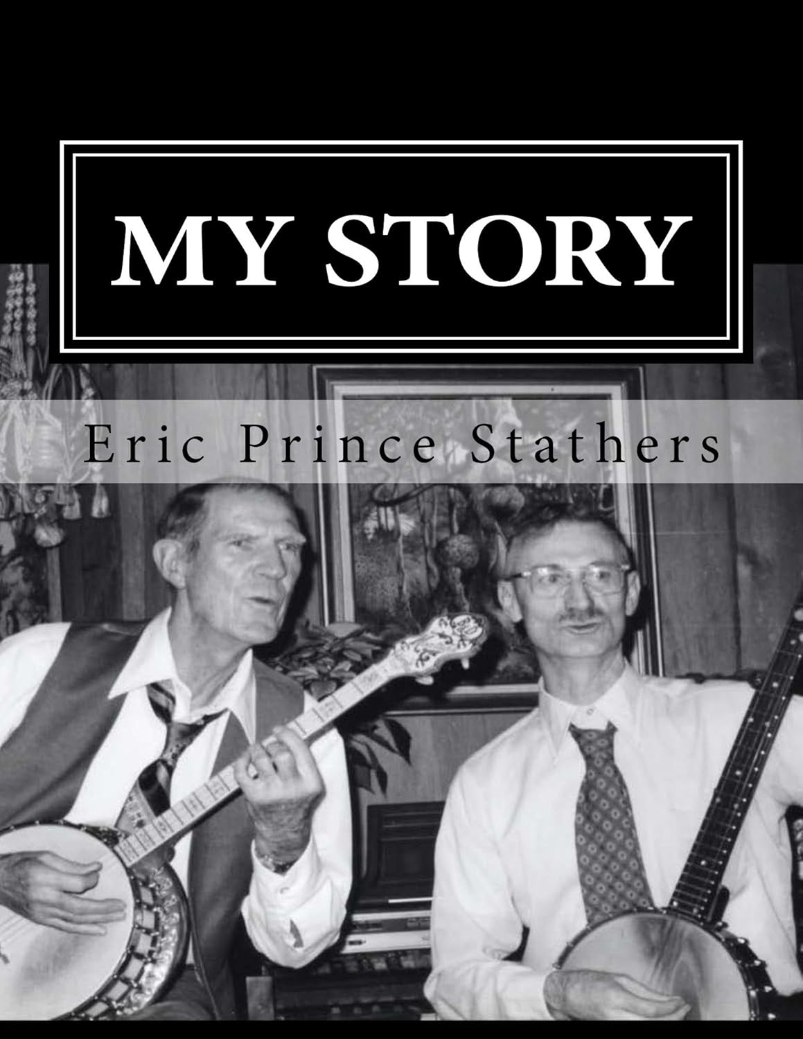 Amazon.com: My Story: The Memoirs of Eric Prince and Mary Stathers (IN ...