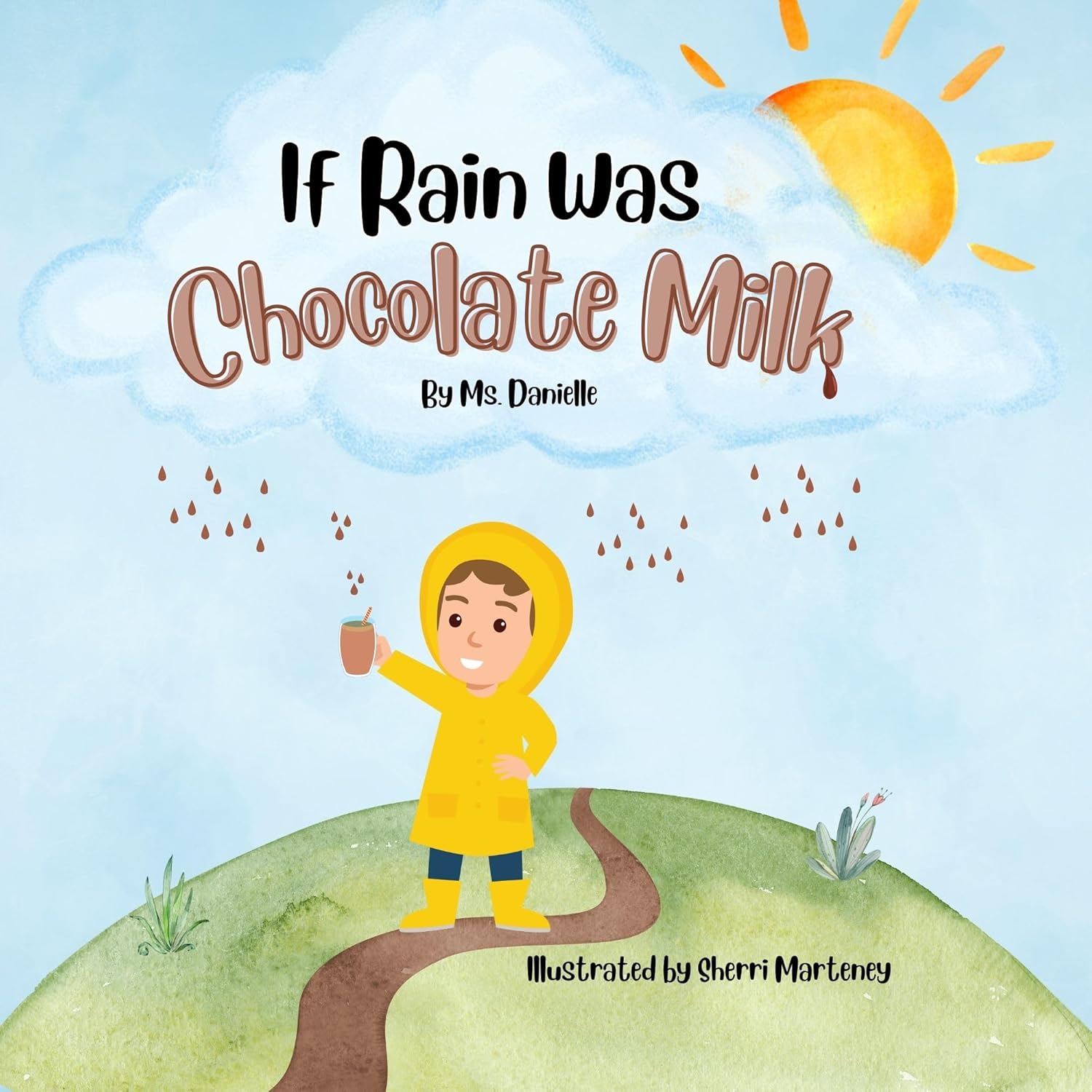 Amazon.com: If Rain Was Chocolate Milk eBook : Danielle, Ms. , Marteney ...