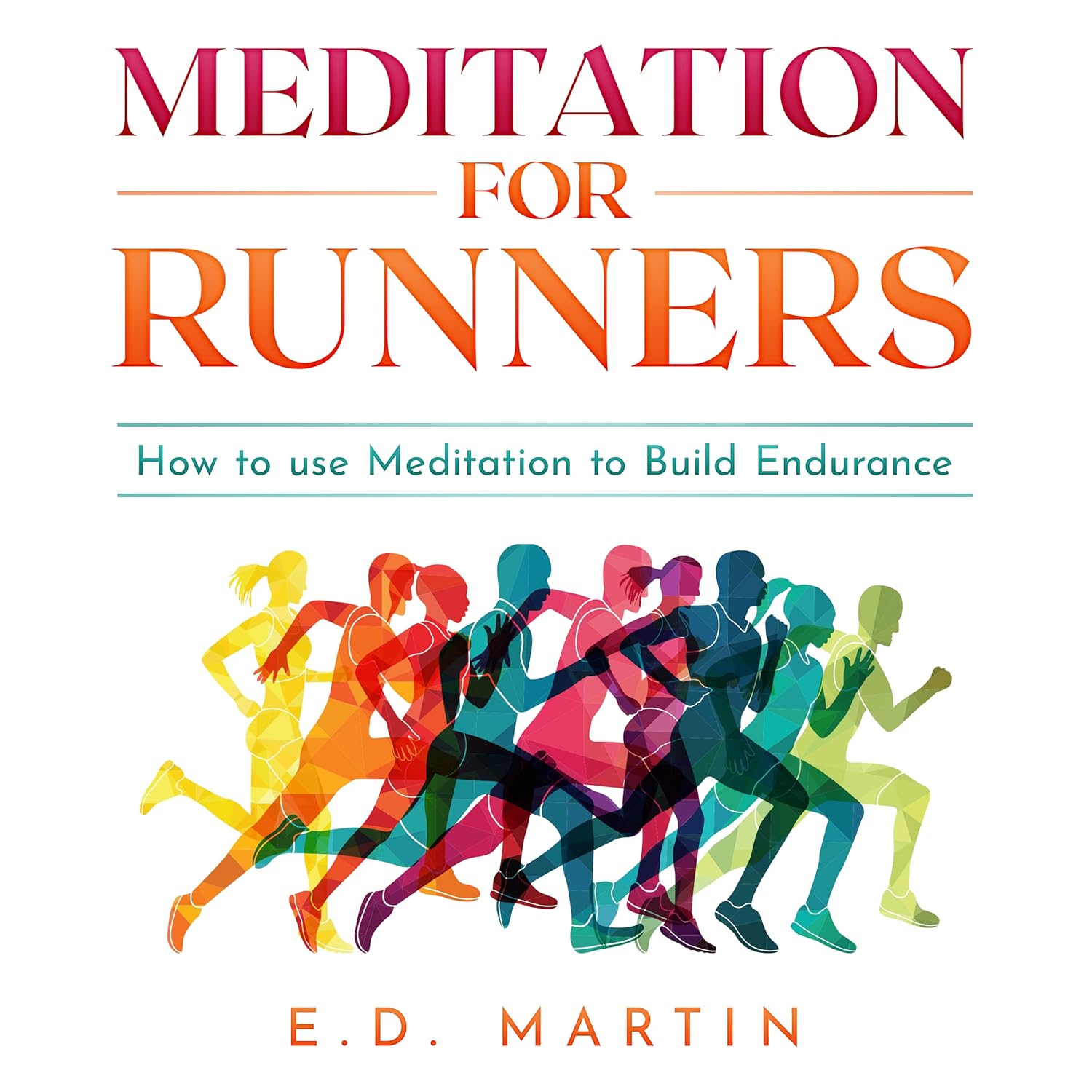 Amazon.com: Meditation for Runners: How to Use Meditation to Build ...