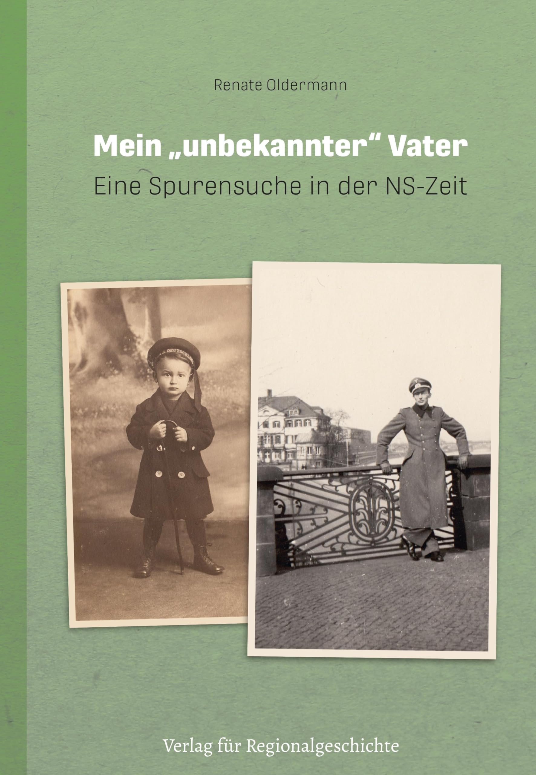 Mein »unbekannter« Vater: Eine Spurensuche in der NS-Zeit : Oldermann ...