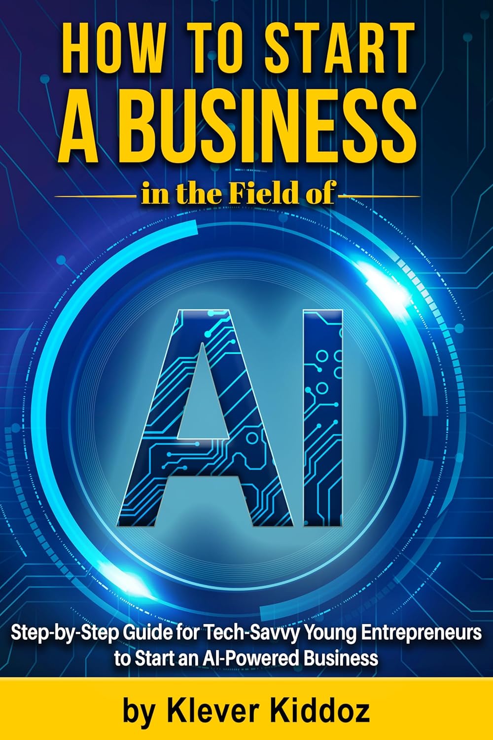 How to Start a Business in The Field of AI: Step-by-Step Guide for Tech ...