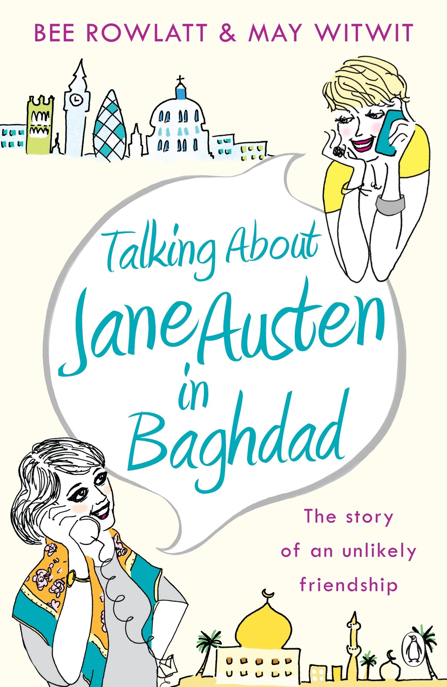 Talking About Jane Austen in Baghdad: The True Story of an Unlikely ...