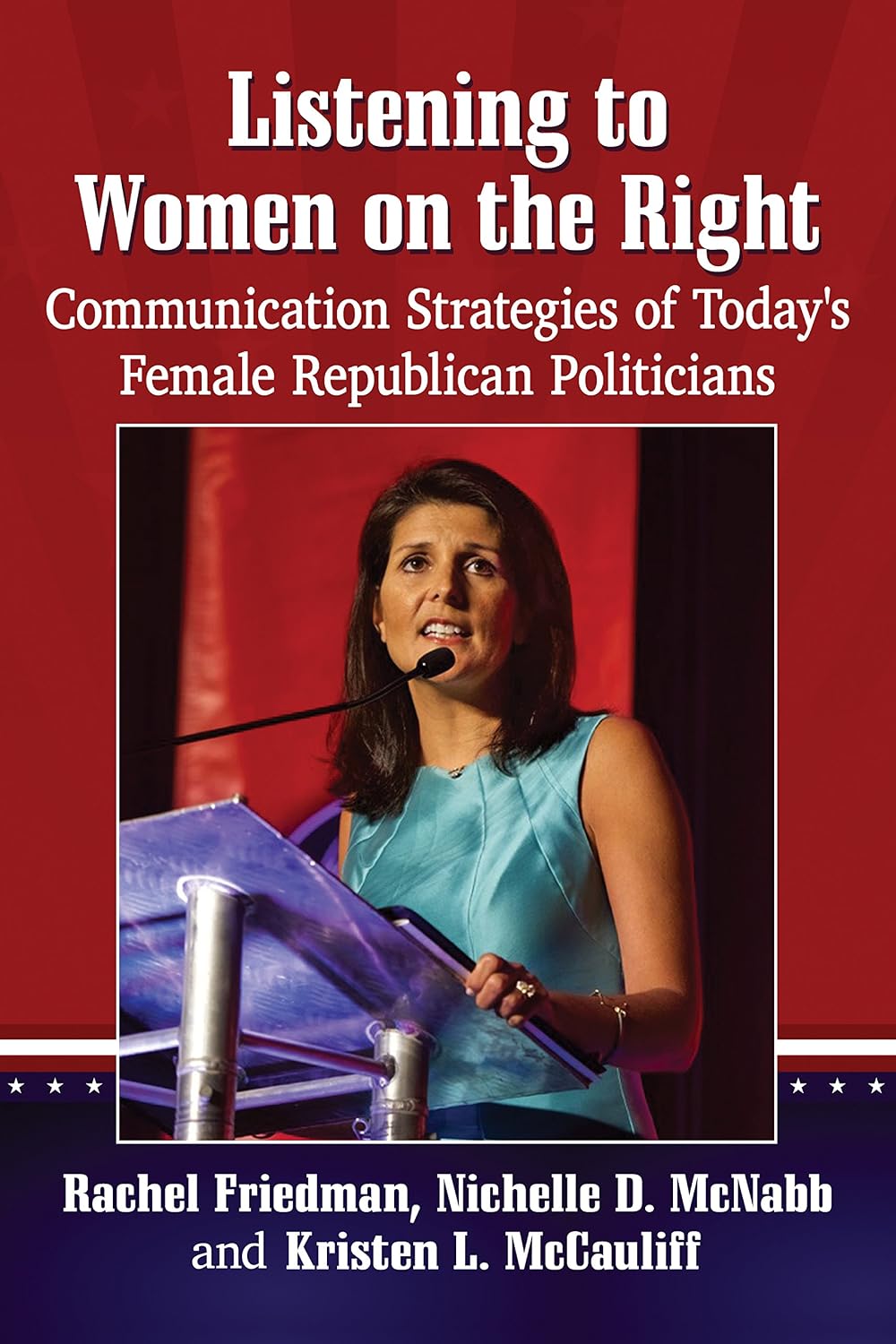 Listening to Women on the Right: Communication Strategies of Today's ...