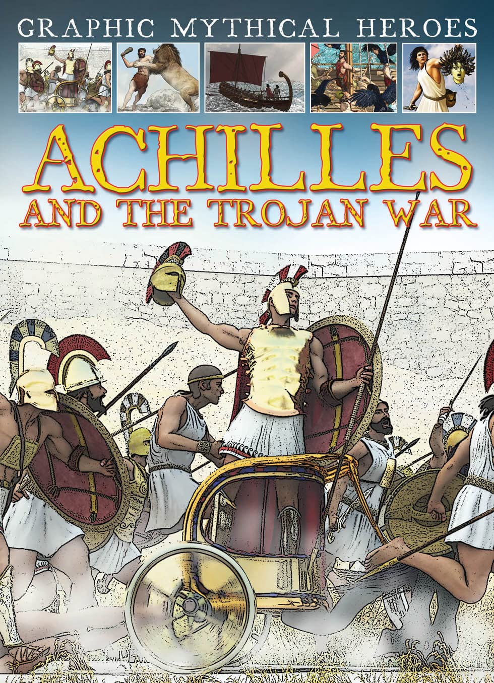 Achilles and the Trojan War (Graphic Mythical Heroes): Jeffrey, Gary ...