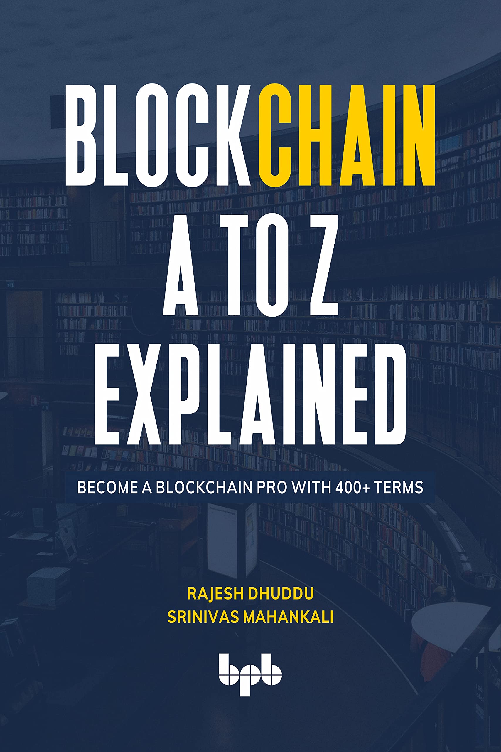 Blockchain A to Z Explained: Become a Blockchain Pro with 400+ Terms ...
