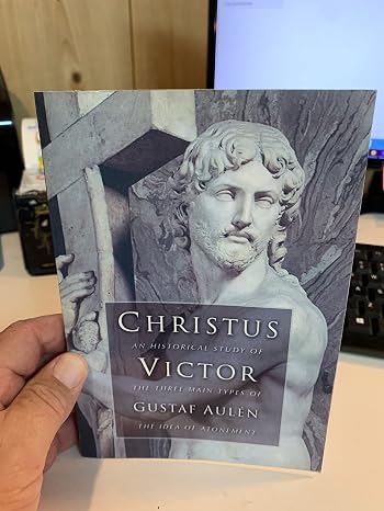 Christus Victor: An Historical Study of... by Gustaf Aulen