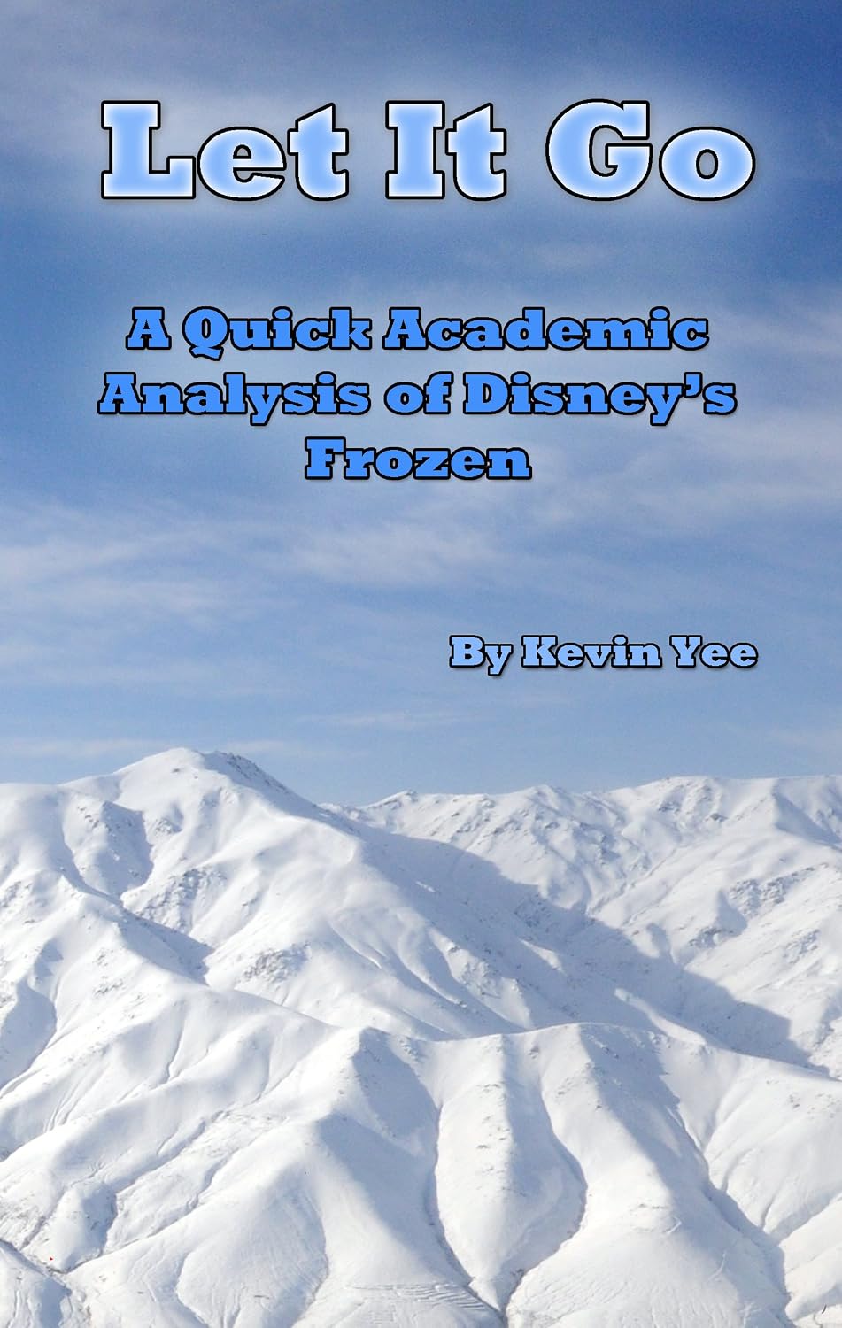 Amazon.com: Let It Go: A Quick Academic Analysis of Disney's Frozen ...