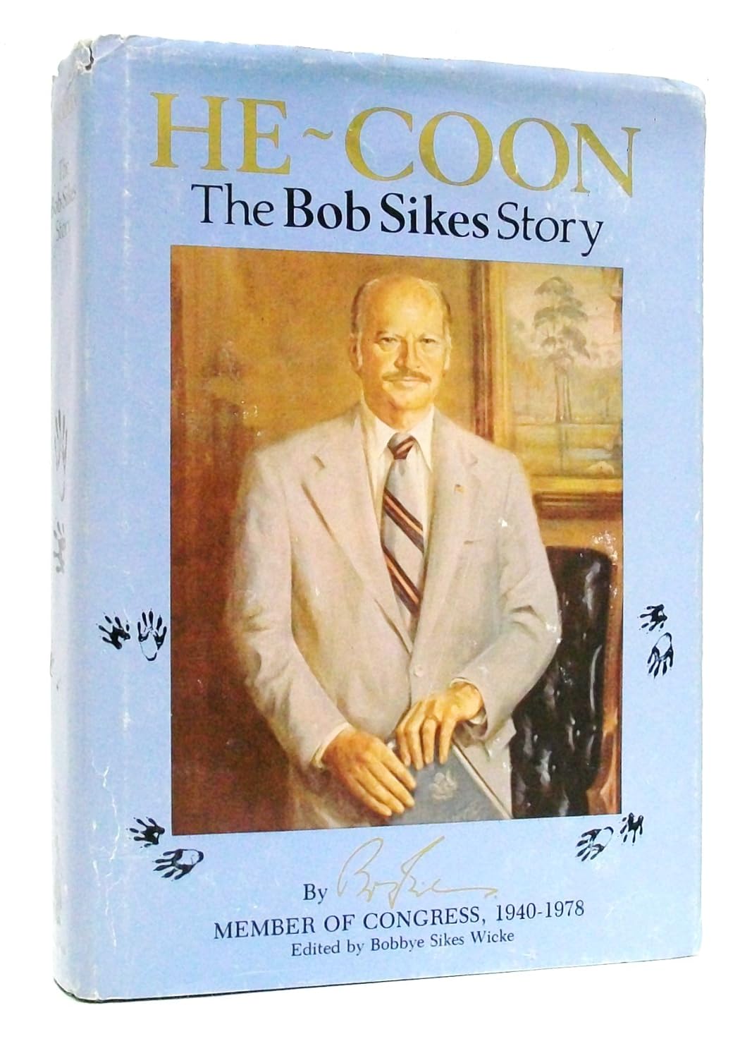 He Coon: The Bob Sikes Story. An Autobiography: Robert L. Sikes ...
