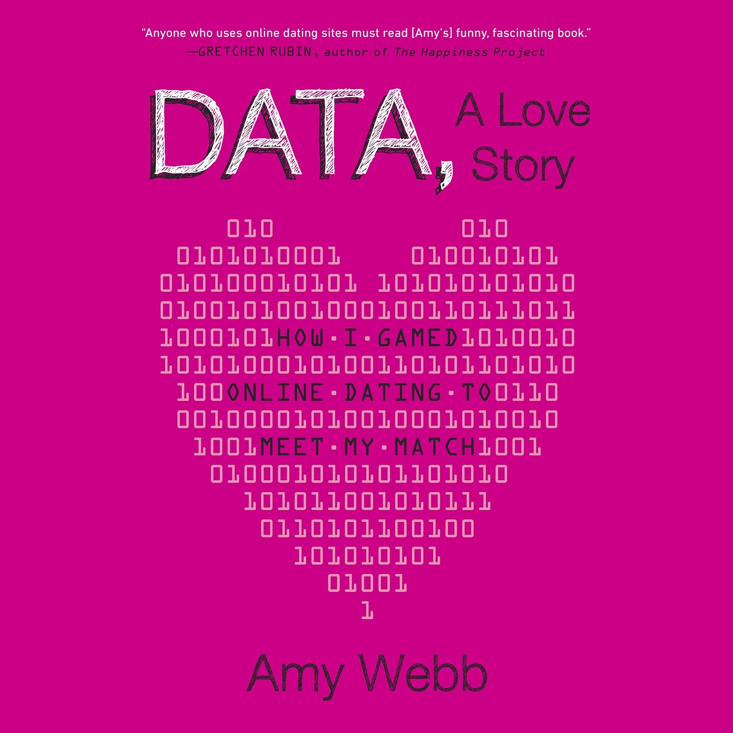 Amazon.com: Data, A Love Story: How I Gamed Online Dating to Meet My ...