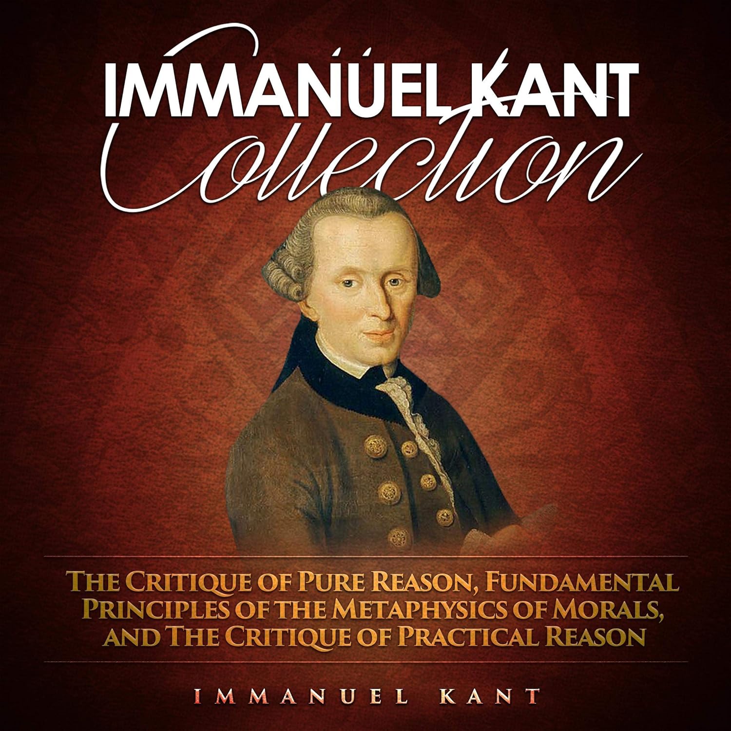Amazon.com: Immanuel Kant Collection: The Critique of Pure Reason ...