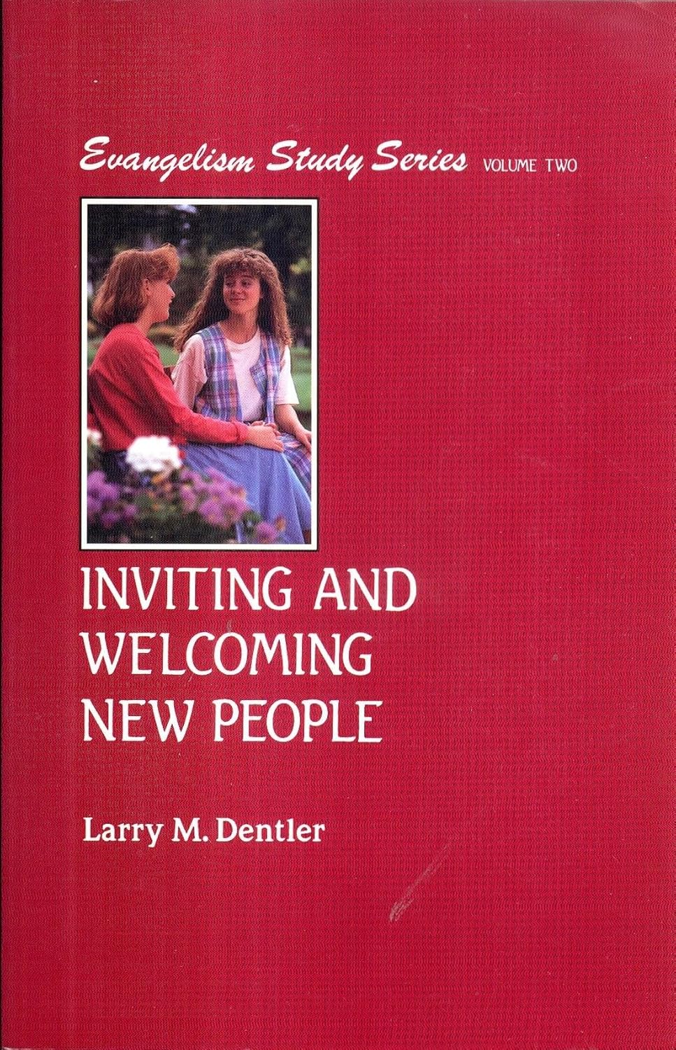 Inviting and welcoming new people (Evangelism study series): Dentler ...