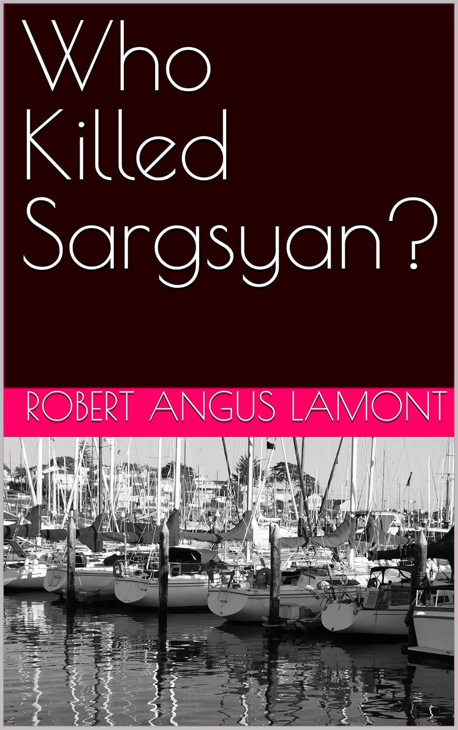 Who Killed Sargsyan? - Kindle edition by Lamont, Robert Angus ...