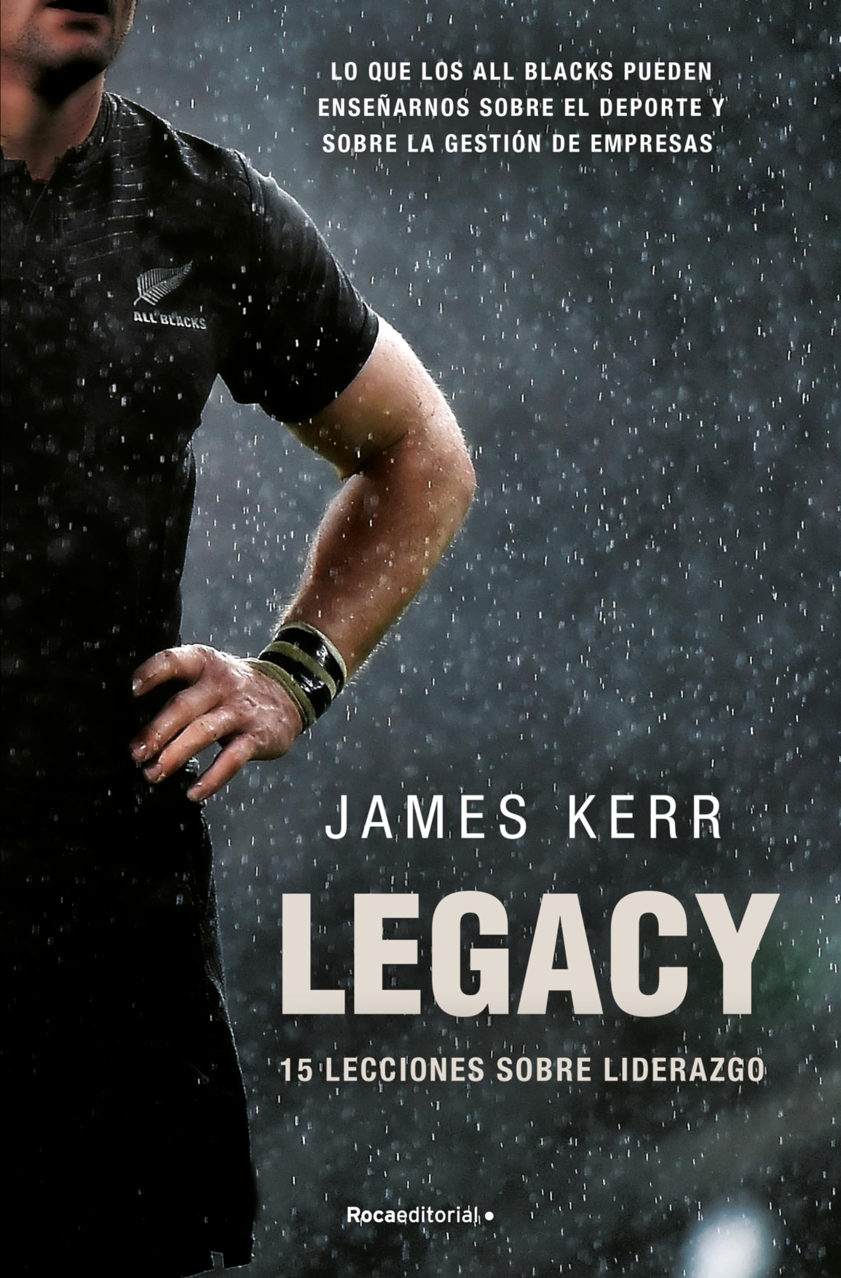 Legacy: 15 lecciones sobree liderazgo (Spanish Edition): Kerr, James ...
