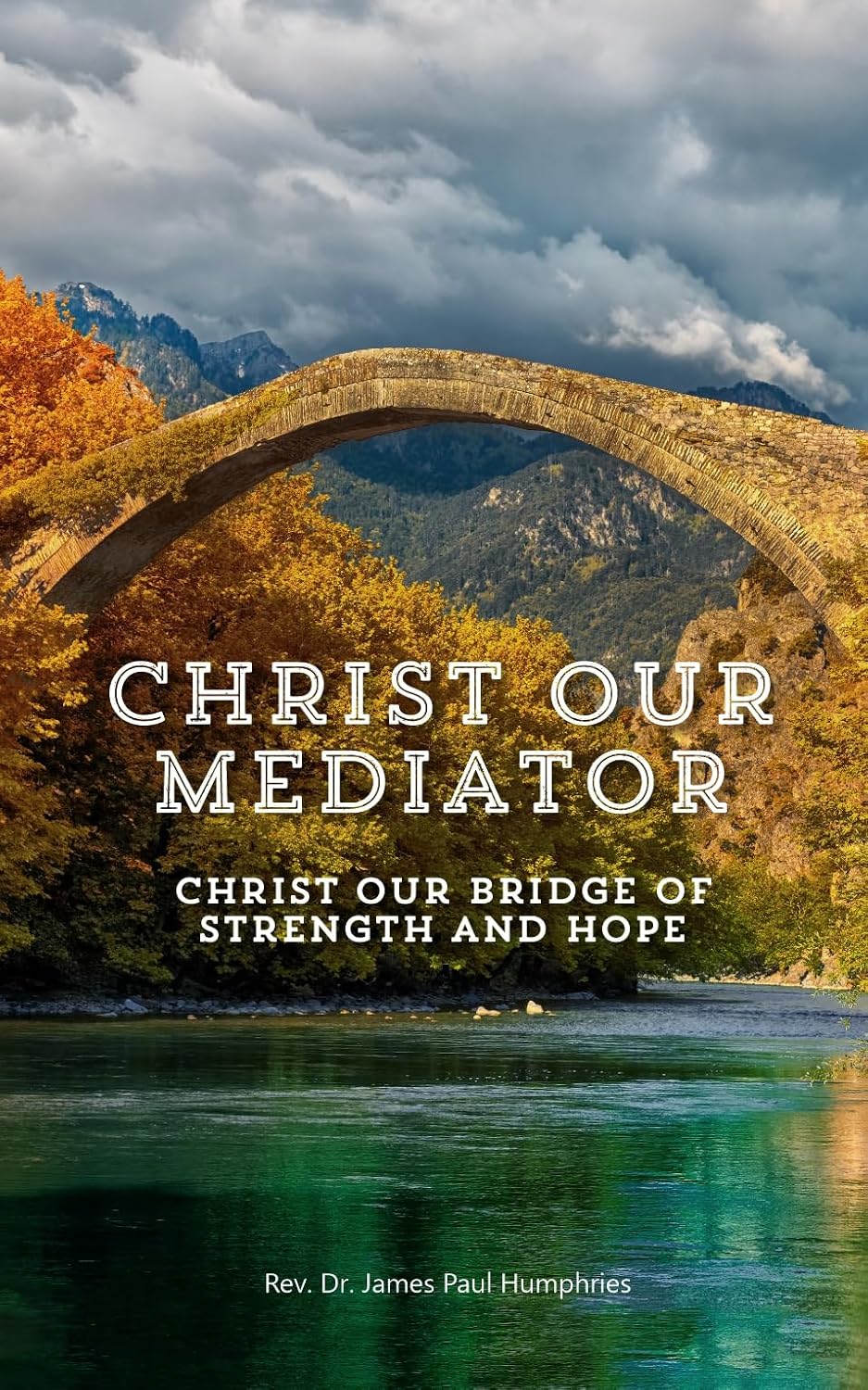 Christ Our Mediator (Leadership Series) - Kindle edition by Humphries ...