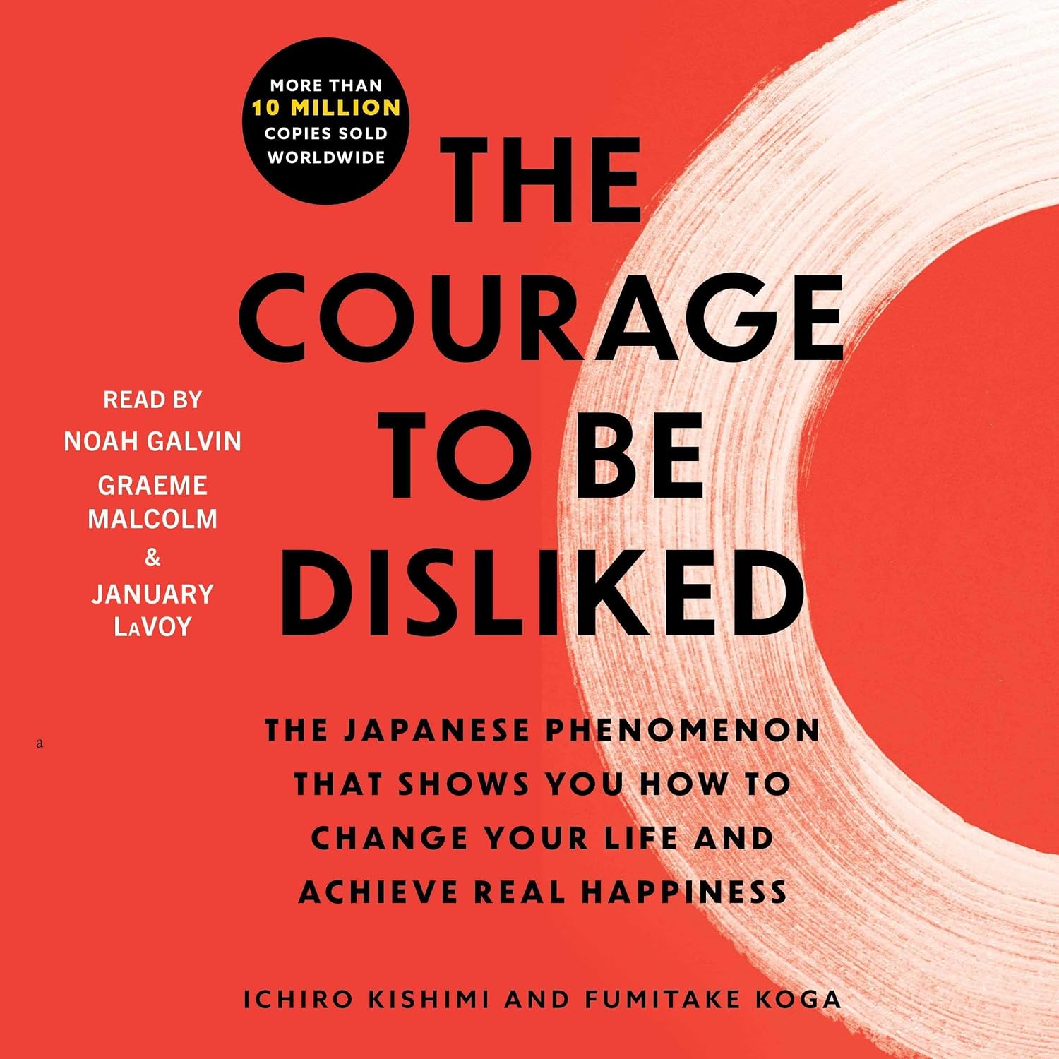 The Courage to Be Disliked: How to Free Yourself, Change Your Life, and ...