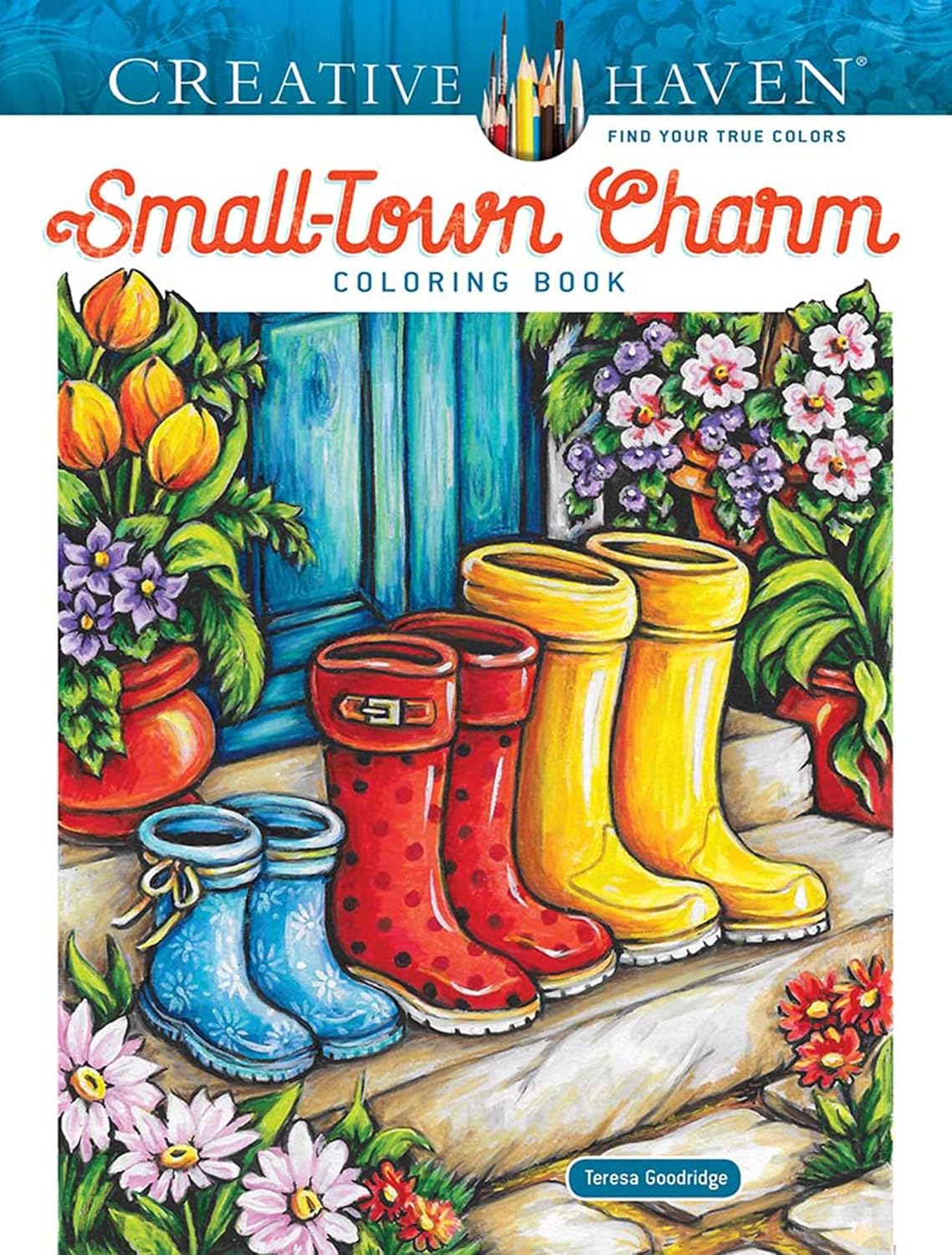 Creative Haven Small-Town Charm Coloring Book: Goodridge, Teresa ...