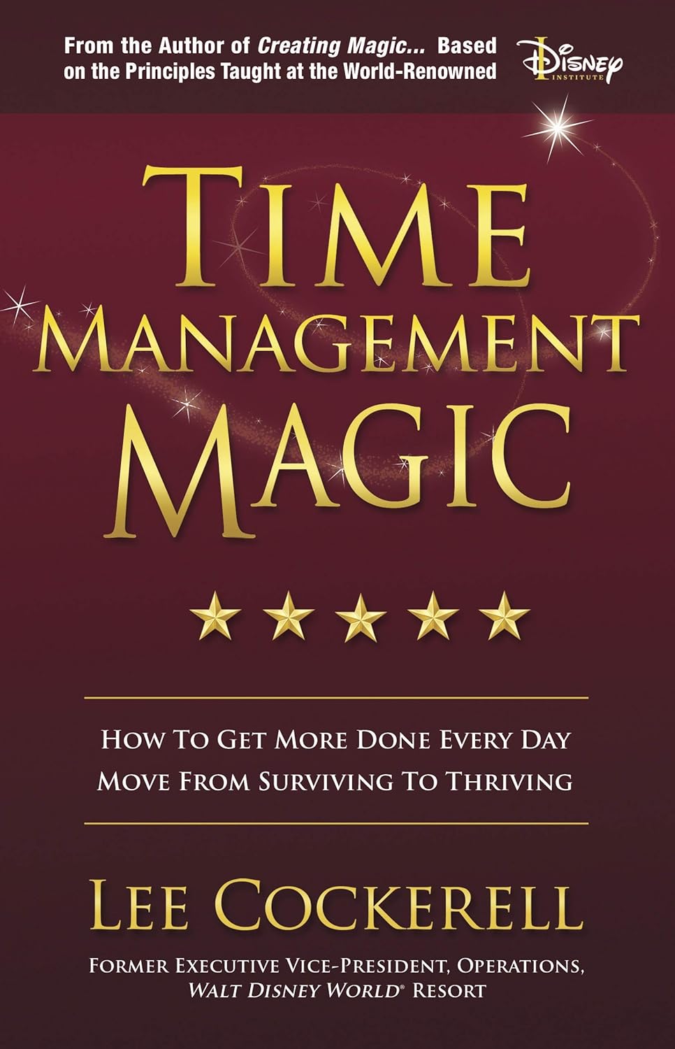 Time Management Magic: How to Get More Done Every Day and Move from ...