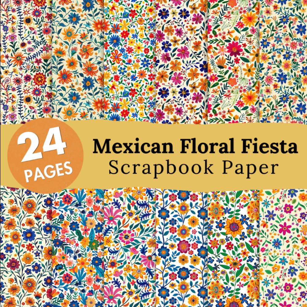 Amazon | Mexican Floral Fiesta Scrapbook paper: 12 Double Sided ...