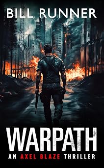 Warpath: Axel Blaze Thriller Book 10 - Kindle edition by Runner, Bill ...