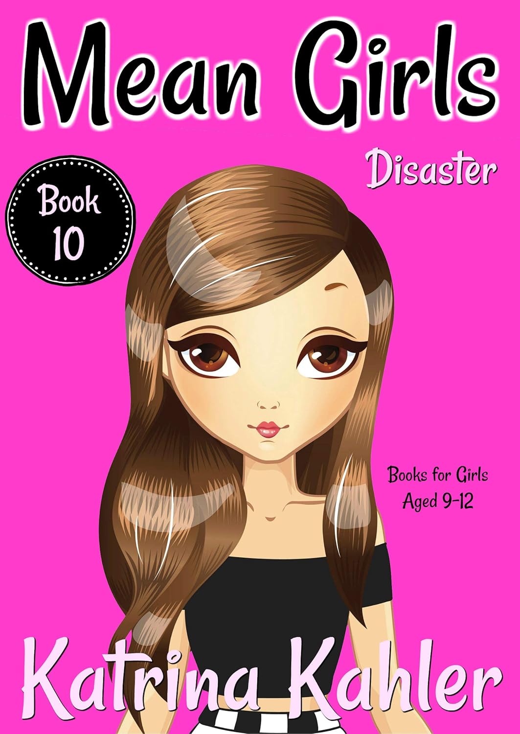 MEAN GIRLS - Book 10 - Disaster: Books for Girls aged 9-12 - Kindle ...