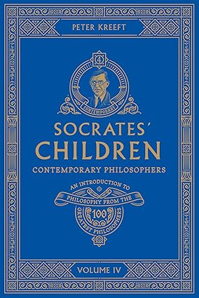 Socrates' Children: An Introduction to Philosophy from the 100 Greatest ...