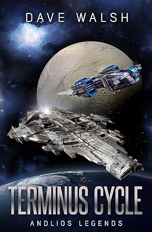 Amazon.com: Terminus Cycle: Andlios Legends eBook : Walsh, Dave: Kindle Store
