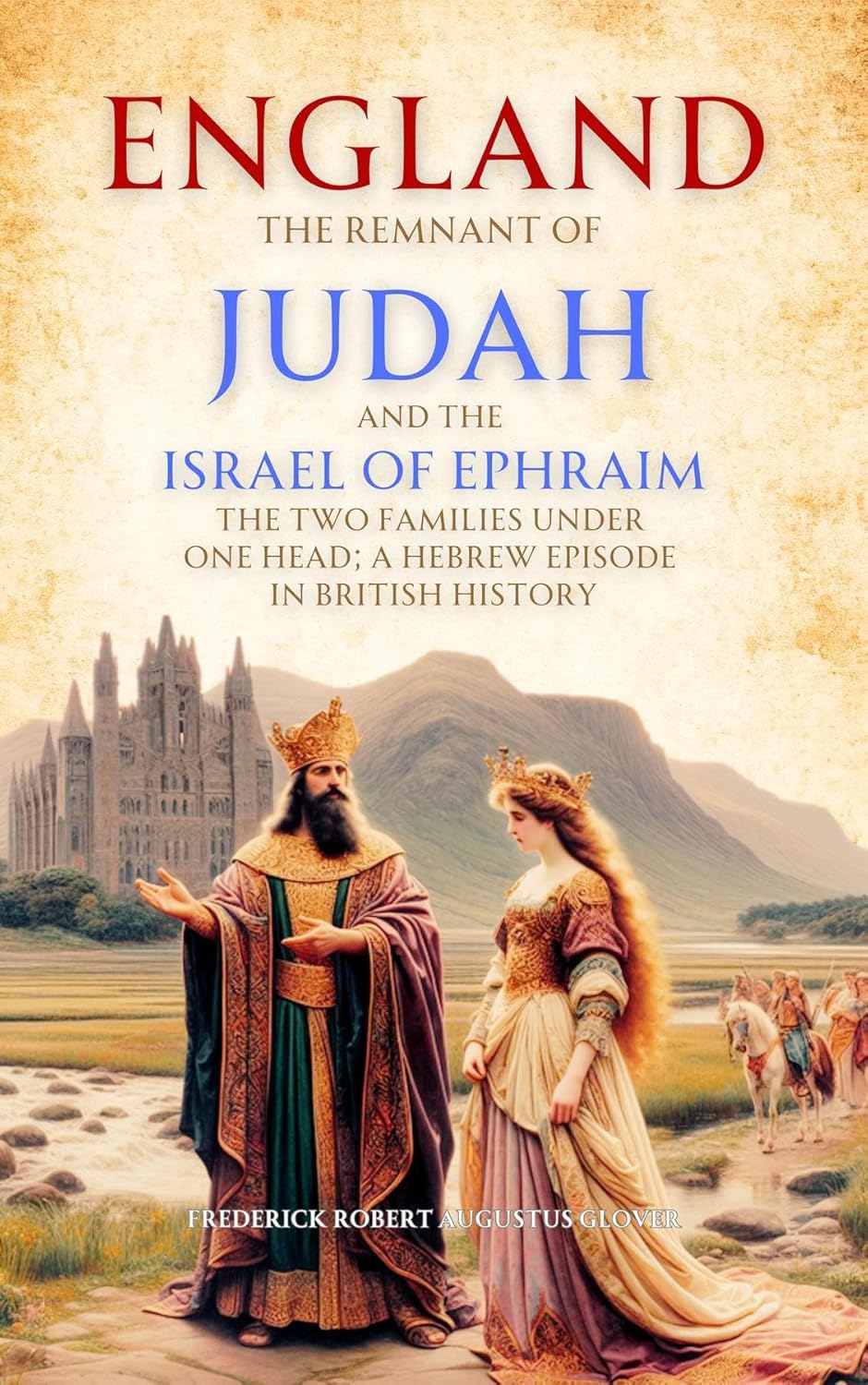 England, the Remnant of Judah and the Israel of Ephraim: The Two ...