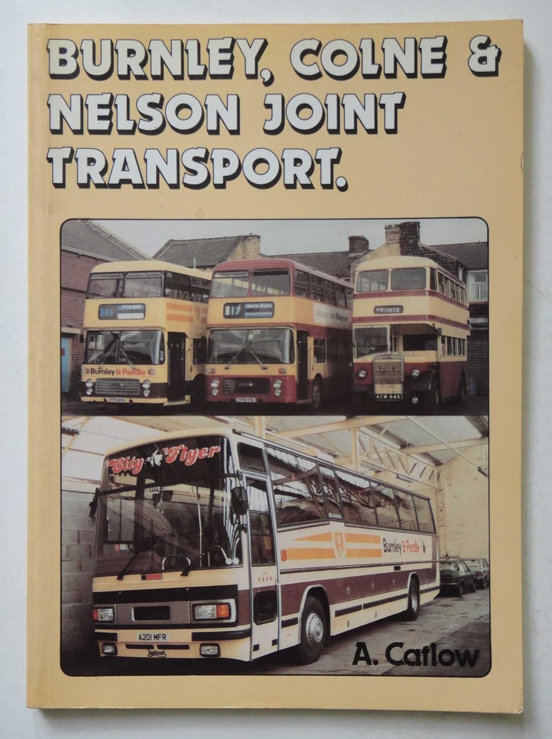 Burnley, Colne and Nelson Joint Transport: A. Catlow: 9780907941194 ...