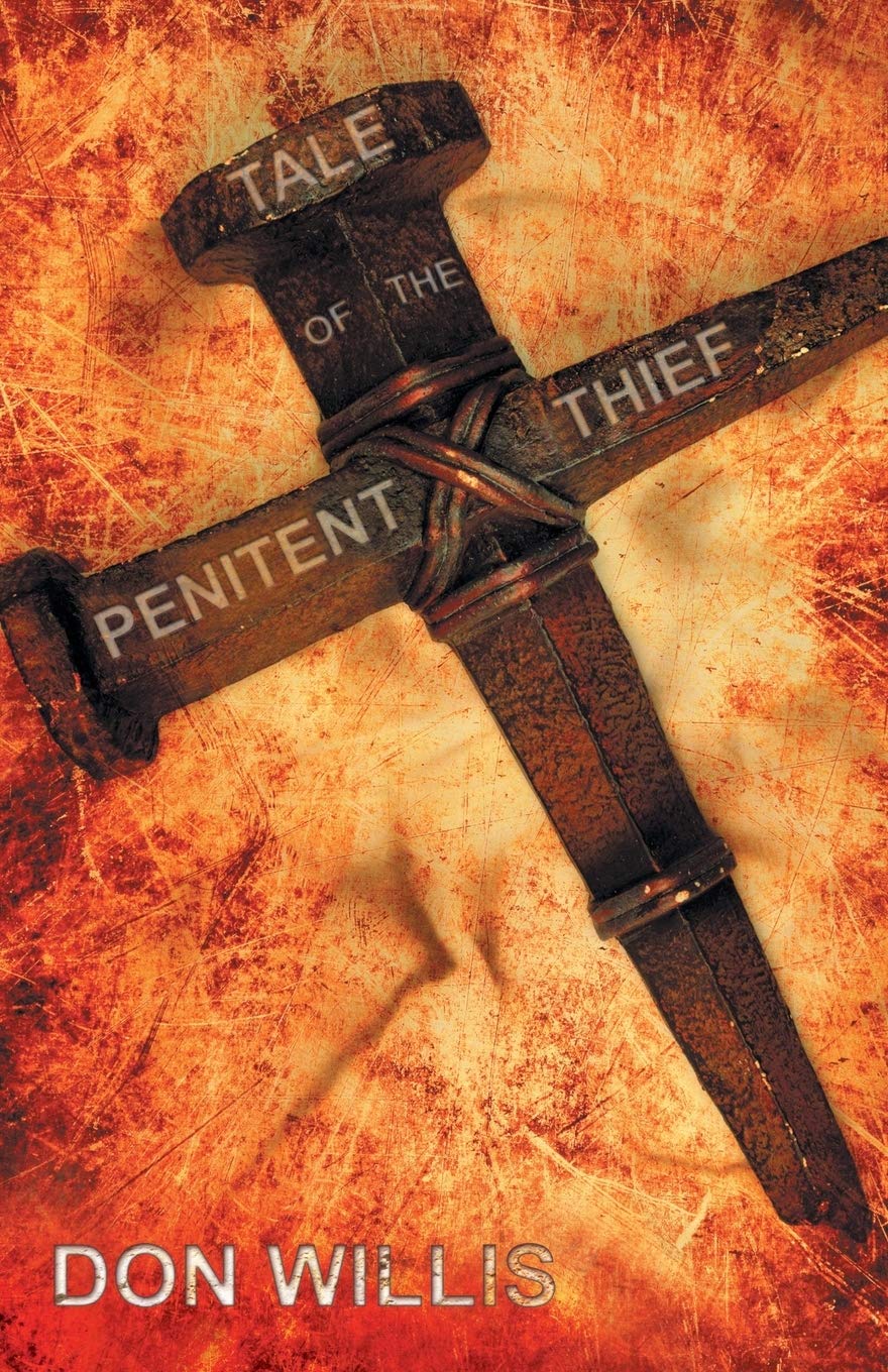 Tale of the Penitent Thief: Willis, Don: 9781449791957: Amazon.com: Books