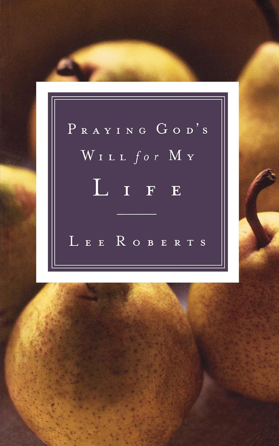 Praying God's Will for My Life: Roberts, Lee: 9780785265849: Amazon.com ...