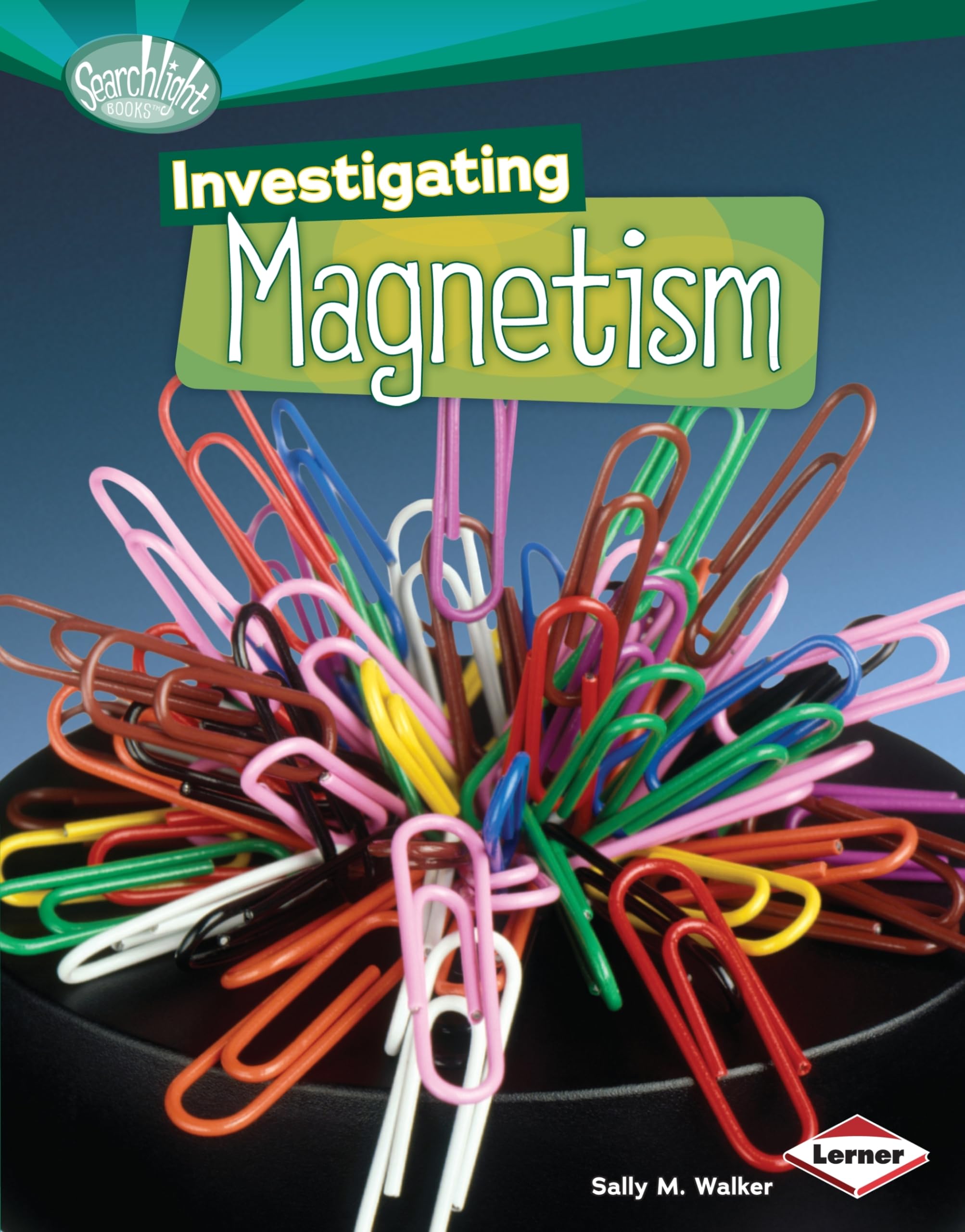 Investigating Magnetism (Searchlight Books ™ ― How Does Energy Work ...