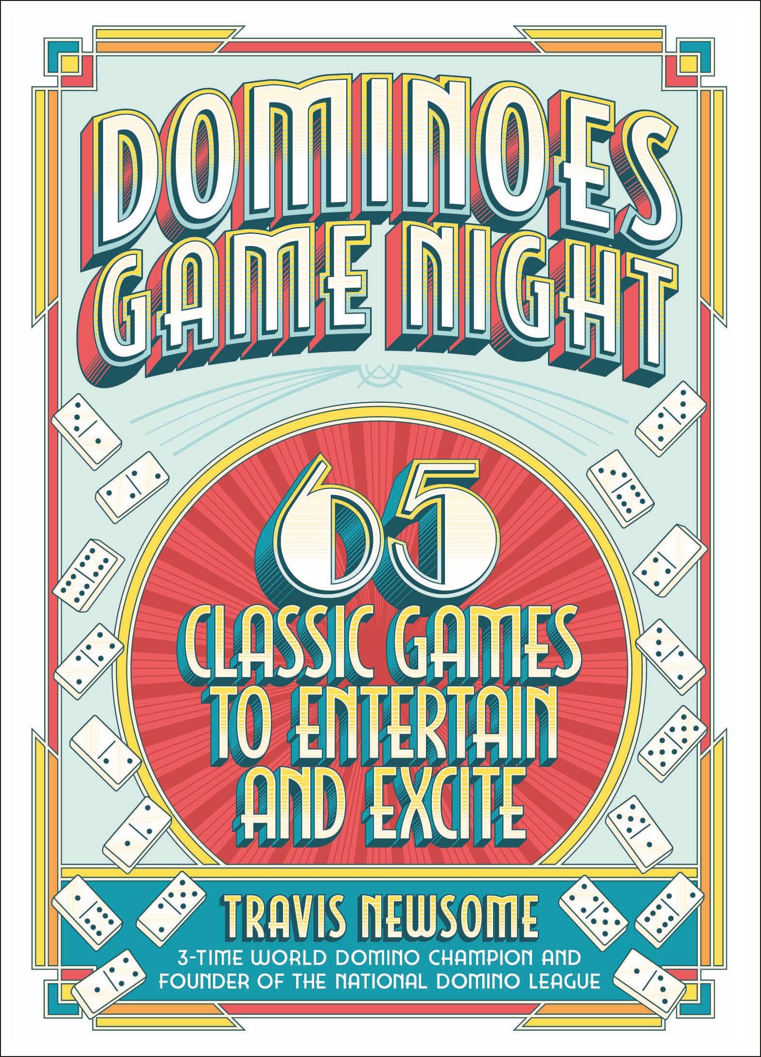 Dominoes Game Night: 65 Classic Games to Entertain and Excite: Newsome ...