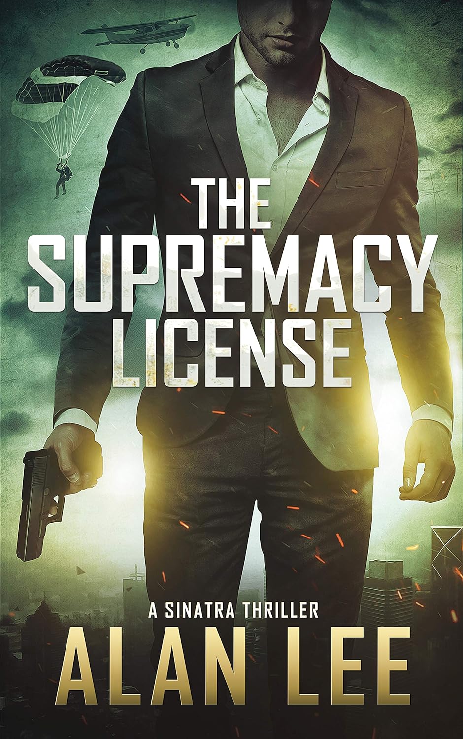 The Supremacy License (A Sinatra Thriller Book 1) eBook : Lee, Alan ...