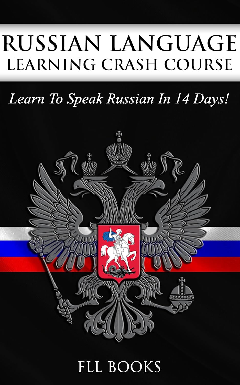 RUSSIAN: Russian Language Learning Crash Course: Learn To Speak Russian ...