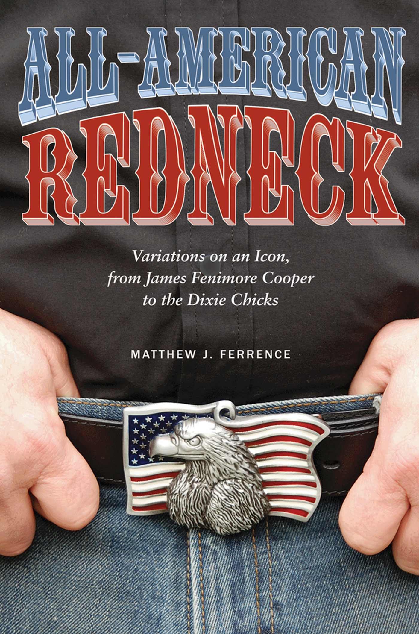Amazon.com: All-American Redneck: Variations on an Icon, from James ...