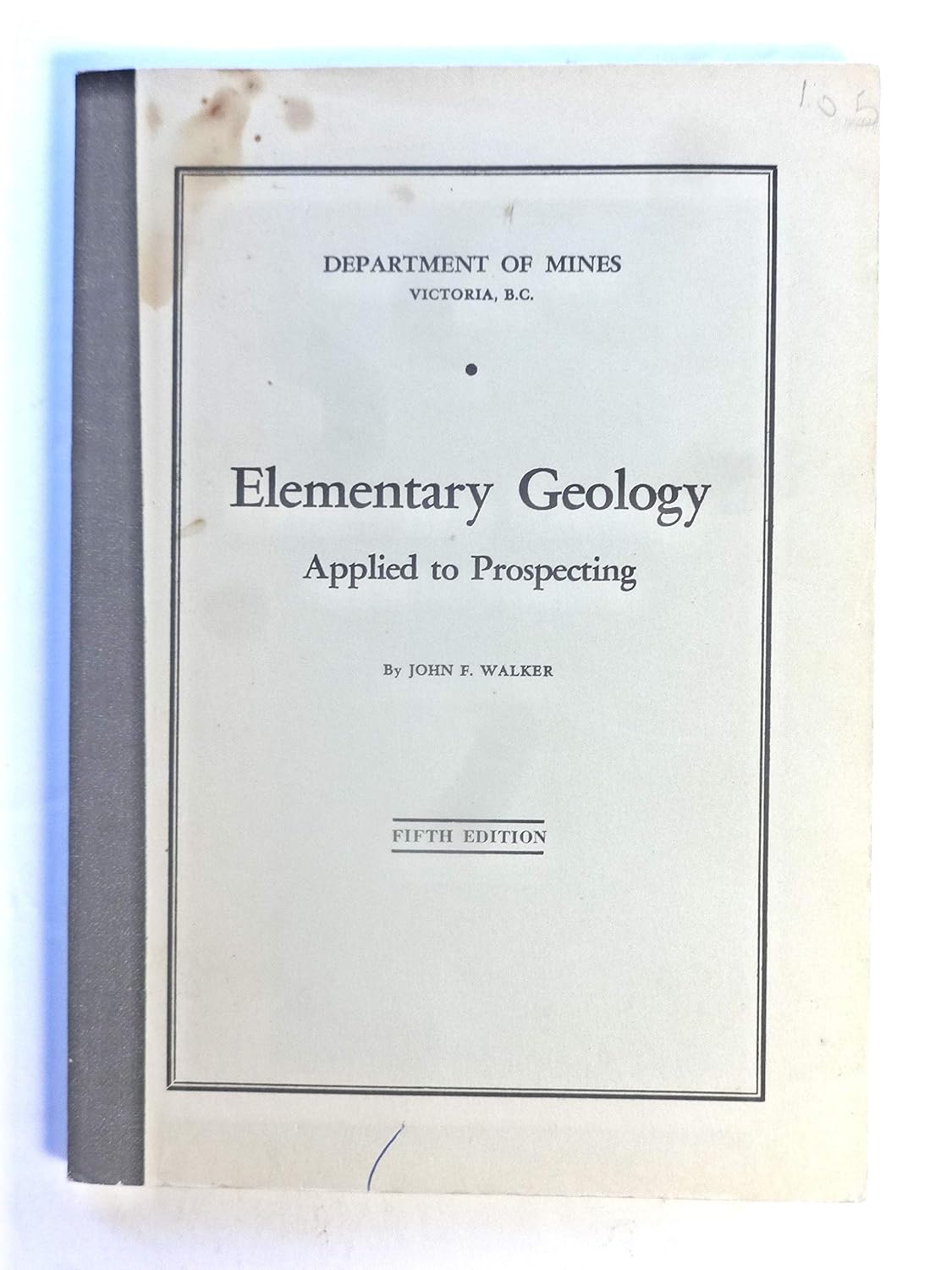 Elementary Geology - Applied to Prospecting: Walker, John F.: Amazon ...