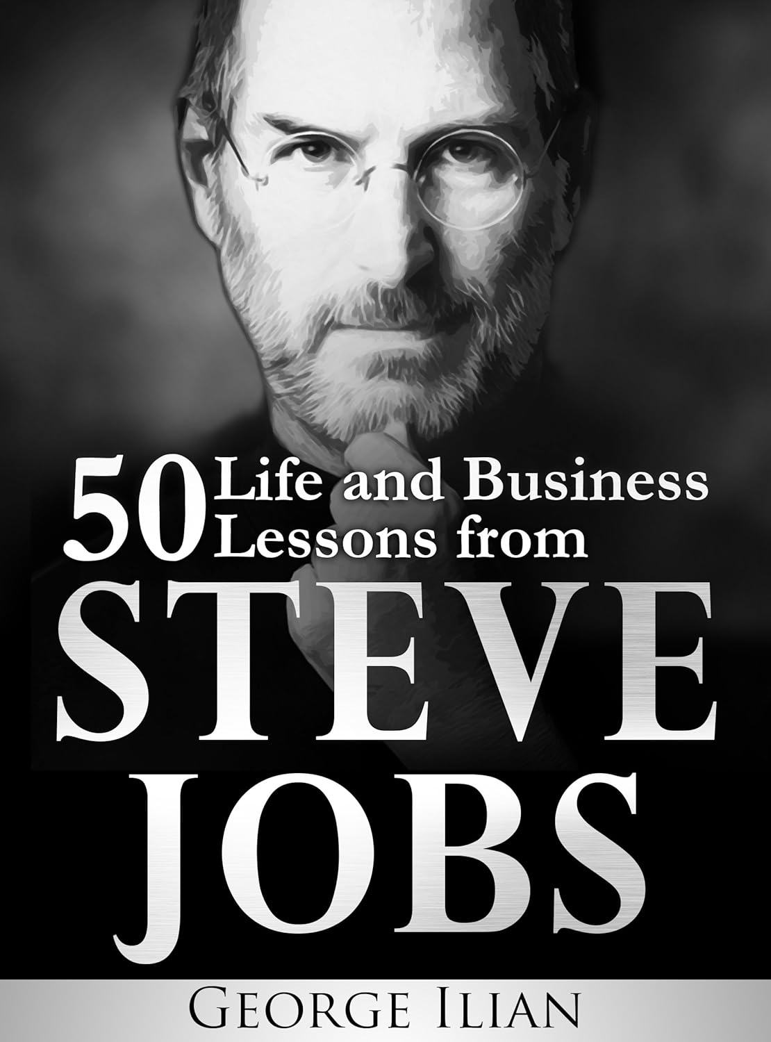 Amazon.com: Steve Jobs: 50 Life and Business Lessons from Steve Jobs ...