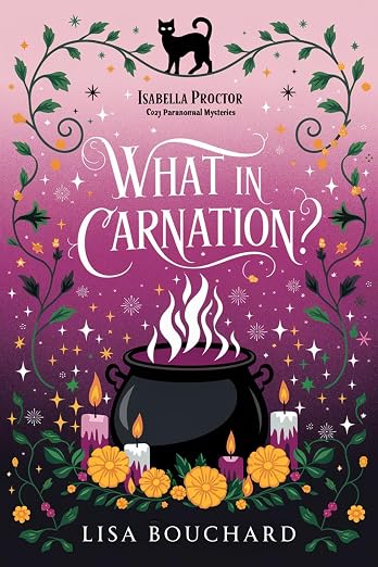 Amazon.com: What in Carnation (Isabella Proctor Cozy Paranormal ...