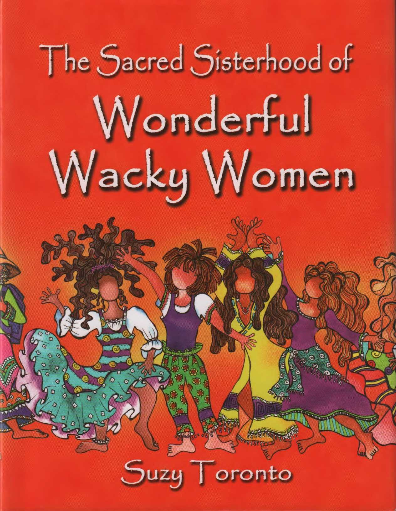 The Sacred Sisterhood Of Wonderful Wacky Women: Toronto , Suzy ...