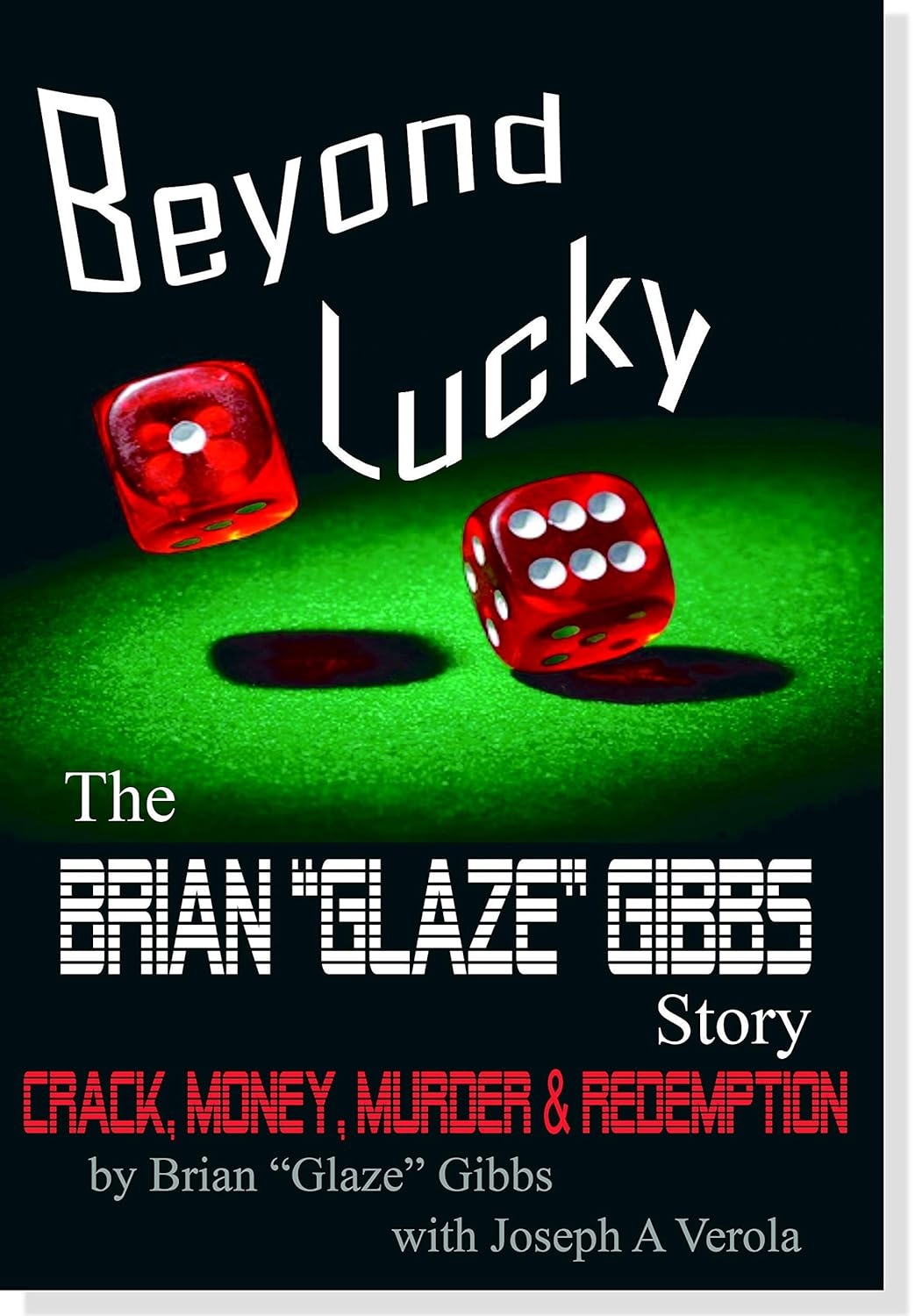 Amazon.com: The Brian "Gibbs" Glaze Story: Beyond Lucky eBook : Gibbs ...