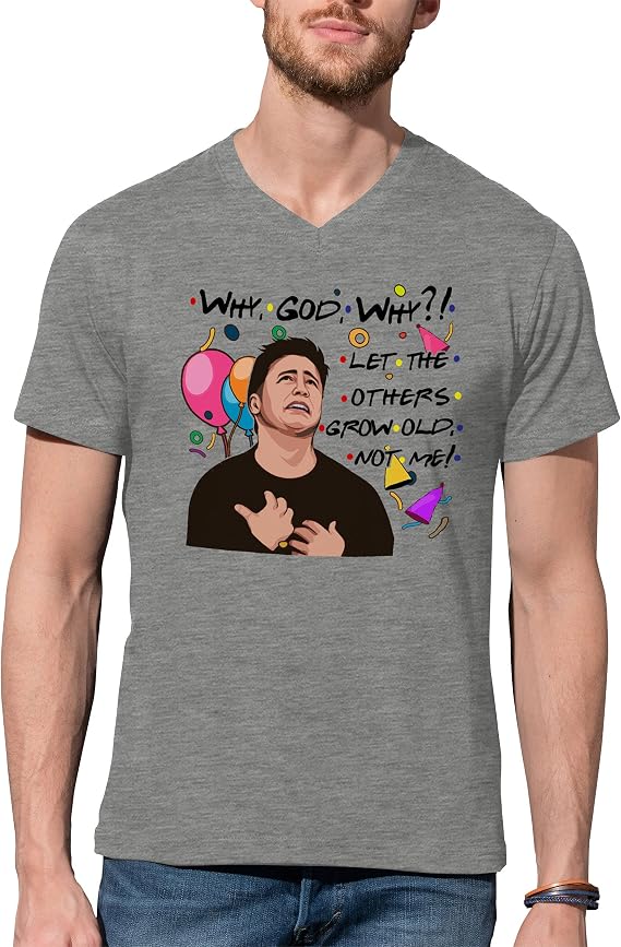 Why God Why Joey Friends TV Inspired Birthday Herren V-Neck Shirt ...