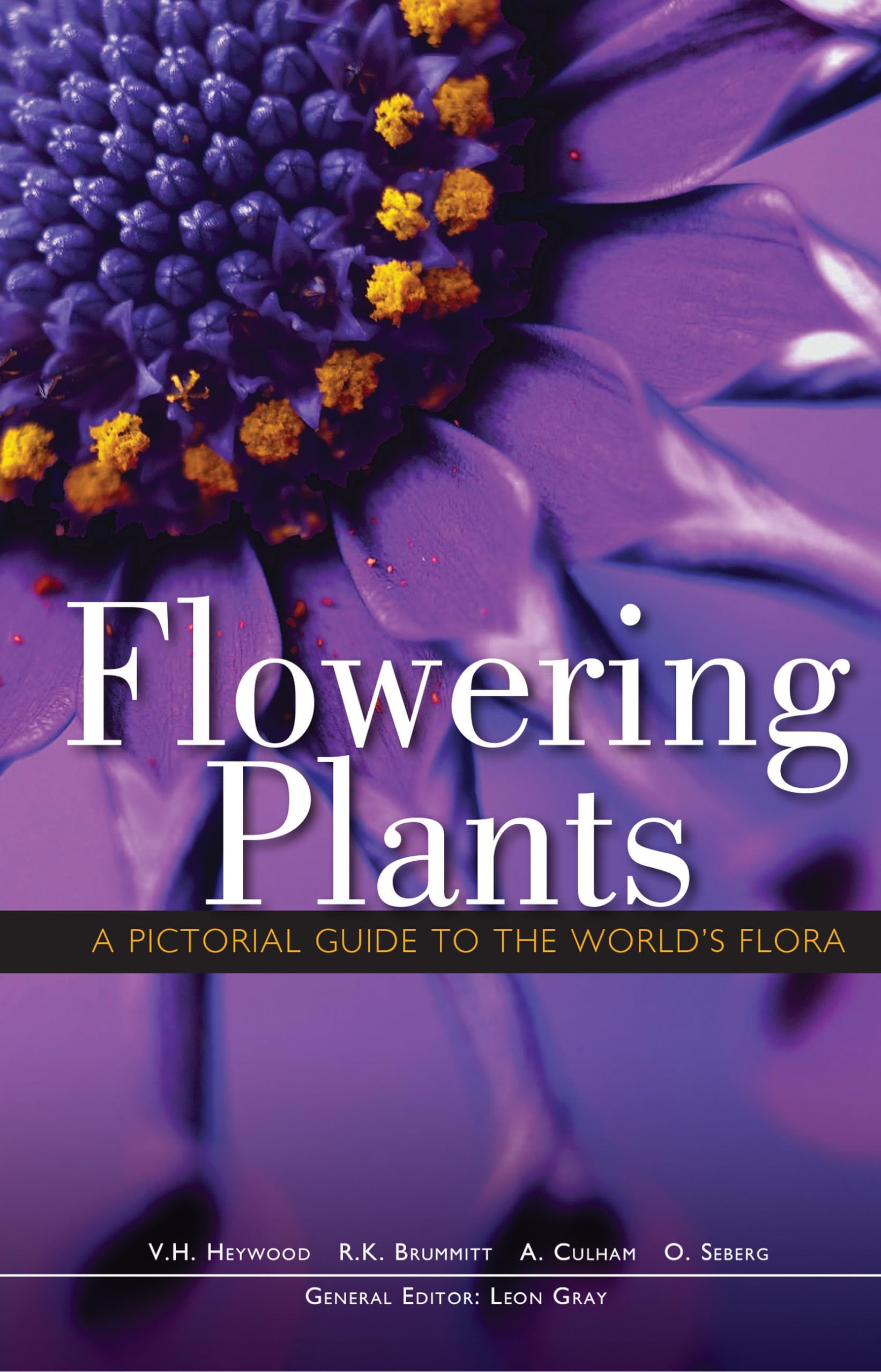 Flowering Plants: A Pictorial Guide to the World's Flora: Gray, Leon ...