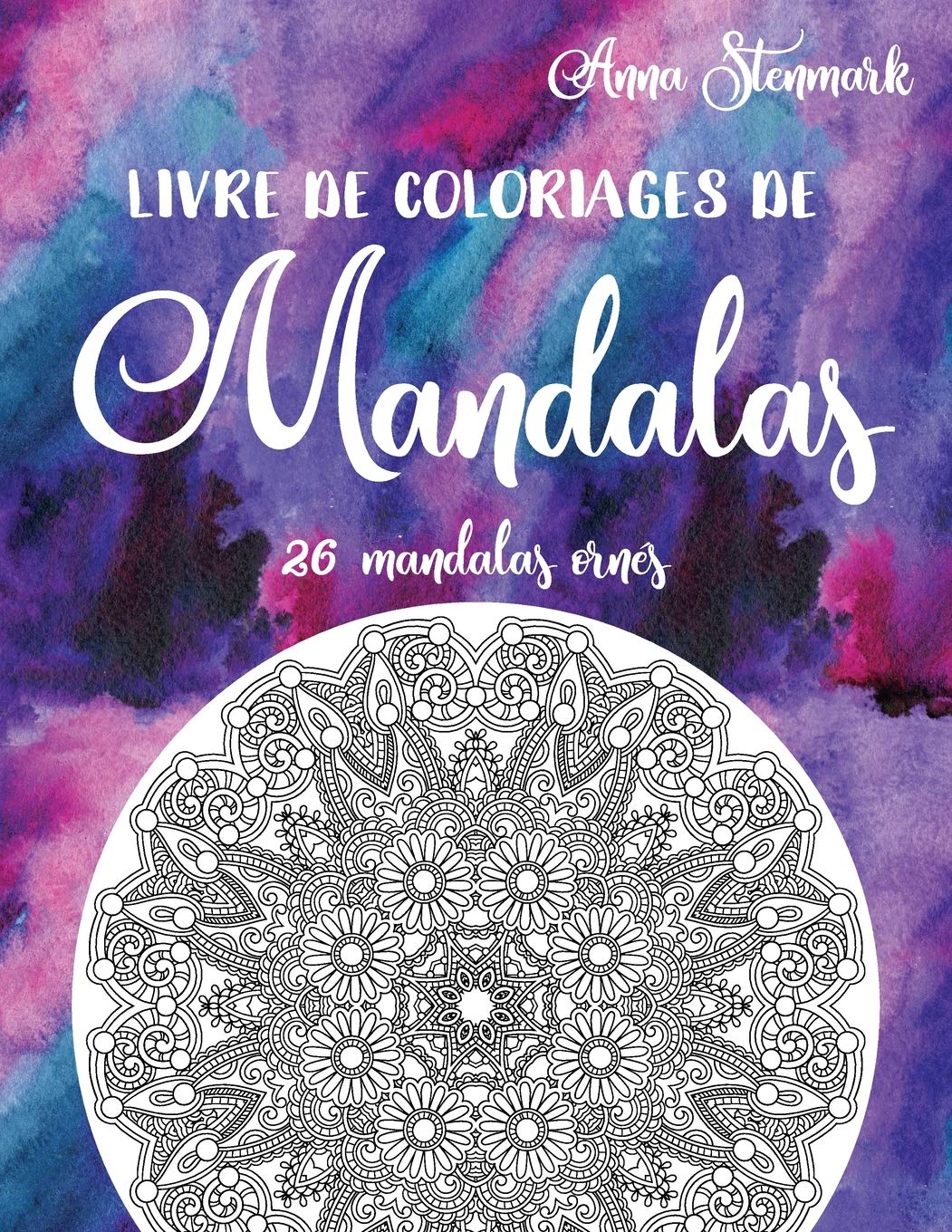 Amazon.fr - Livre de coloriages de mandalas : 26 mandalas ornés: Le ...
